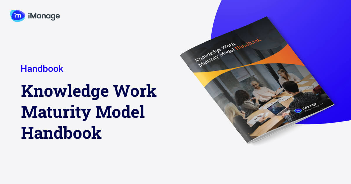 iManage Handbook: Knowledge Work Maturity Model | Maturity