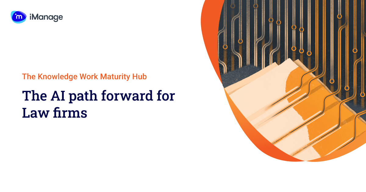 The AI Path forward for law firms | Maturity | iManage